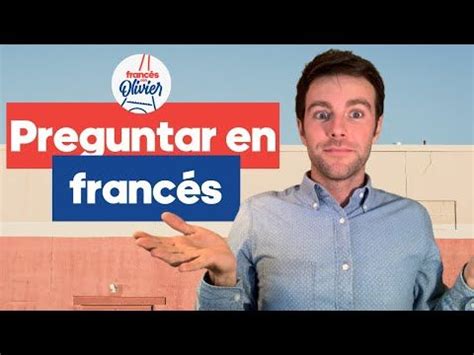 Cómo preguntar en francés 10 preguntas muy comunes explicadas por un francés nativo YouTube