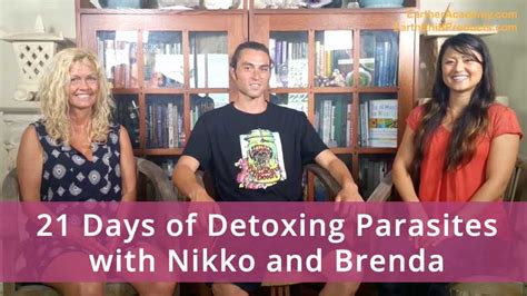 21 Days Of Detoxing Parasites With Nikko And Brenda Earther Academy