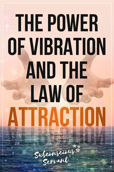 The Power Of Vibration And The Law Of Attraction Subconscious Servant Law Of Attraction