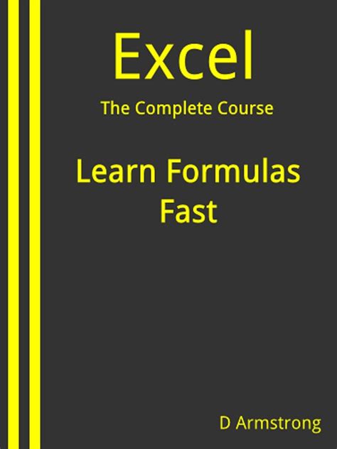 Excel The Complete Course Learn Formulas Fast EBook Armstrong D Amazon In Kindle Store