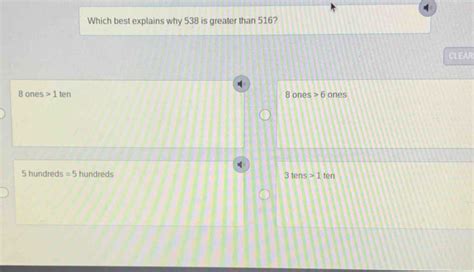 Which Best Explains Why 538 Is Greater Than 516 Clear 8 Ones 1 Ten 8