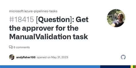 Question Get The Approver For The Manualvalidation Task · Issue 18415 · Microsoftazure