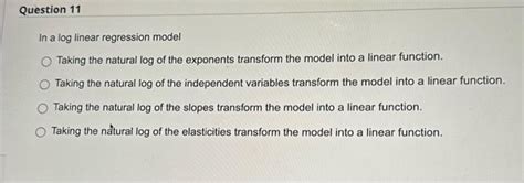 Solved In A Log Linear Regression Model Taking The Natural