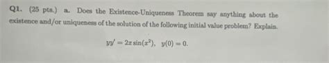 Solved By An Expert Q1 25 ﻿pts ﻿a ﻿does The Existence Uniqueness