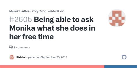 Being Able To Ask Monika What She Does In Her Free Time · Issue 2605