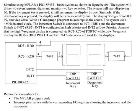 Solved Simulate Using Mplab Pic18f4321 Based System As Shown In The Figure Below The System