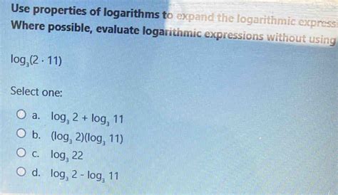 Use Properties Of Logarithms To Expand The Logarithmic Express Where Possible Evaluate Lo [math]