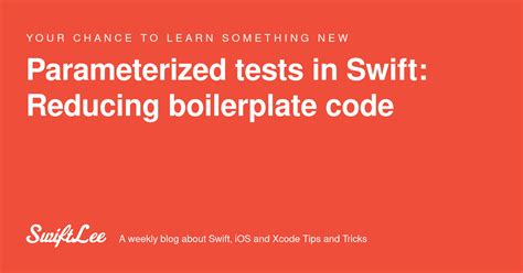 Parameterized Tests In Swift Reducing Boilerplate Code