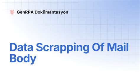 Data Scrapping Of Mail Body Genrpa Dokümantasyon