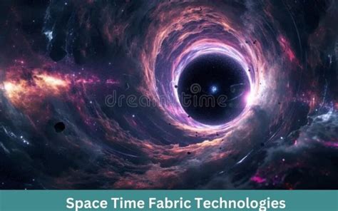 Unveiling The Cosmos Space Time Fabric Technologies