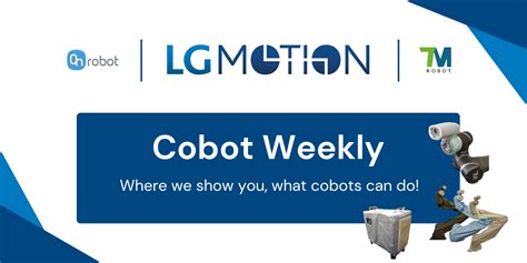 Cobot Weekly 10 Robotfit Cover Techman Robot Uk Lg Motion