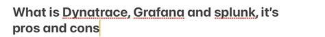 Solved What Is Dynatrace Grafana And Splunk Itspros And