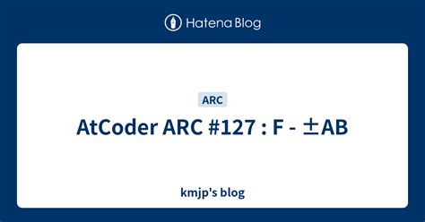 atcoder arc 127 f ±ab kmjp s blog