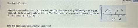 Solved CALCULATOR ACTIVEA Particle Moves Along The X Axis So Chegg Com