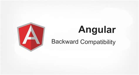Angular 8 Backward Compatibility Coderglass