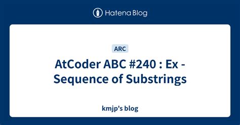 atcoder abc 240 ex sequence of substrings kmjp s blog