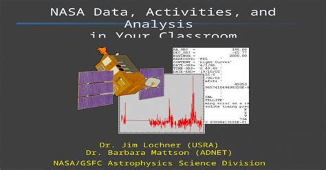 ppt nasa data activities and analysis in your classroom dr jim lochner usra dr barbara