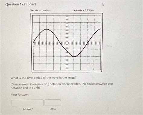 solved question 17 1 point sec idiv 1 ms div voits div