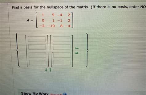 Solved Find A Basis For The Nullspace Of The Matrix If Chegg