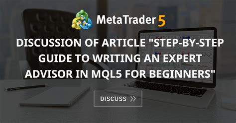 discussion of article step by step guide to writing an expert advisor