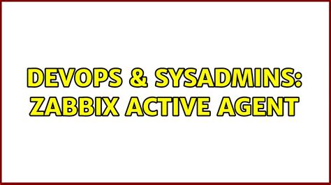 Devops And Sysadmins Zabbix Active Agent Youtube