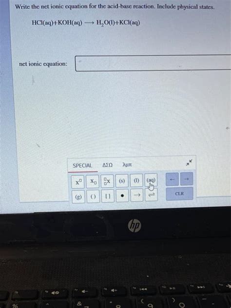 Solved Write The Net Ionic Equation For The Acid Base Chegg