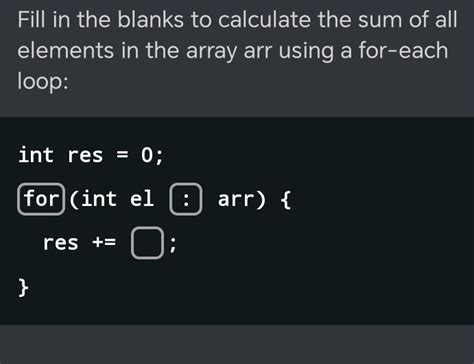 Fill In The Blanks To Calculate The Sum Of All Elements In The Array