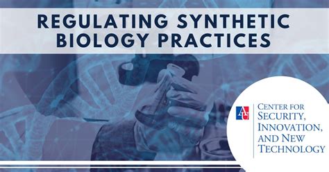 Regulating Synthetic Biology Practices American University Washington DC