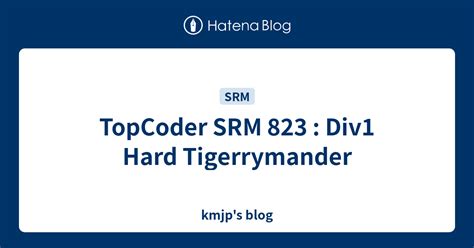 topcoder srm 823 div1 hard tigerrymander kmjp s blog