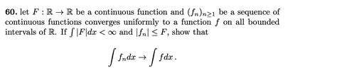 Solved 60 Let F R R Be A Continuous Function And Fn N 1 Chegg Com