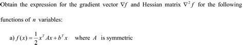 Answered Obtain The Expression For The Gradient Vector Vf And Hessian