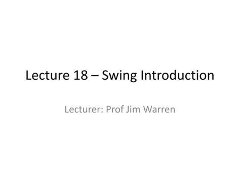 Ppt Lecture 18 Swing Introduction Powerpoint Presentation Free