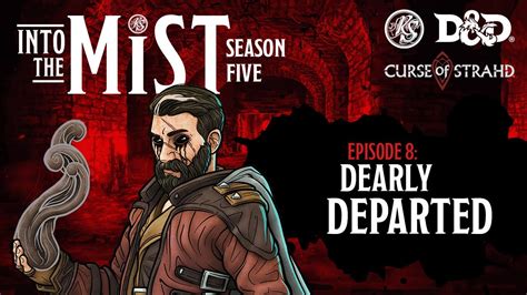 Curse Of Strahd Live Play Dandd 2023 S5 Ep 8 Dearly Departed Into
