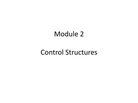 ppt module 2 control structures powerpoint presentation free