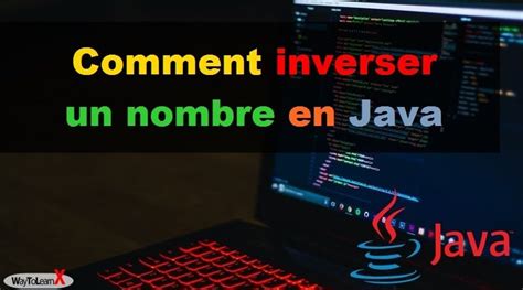 comment inverser un nombre en java waytolearnx