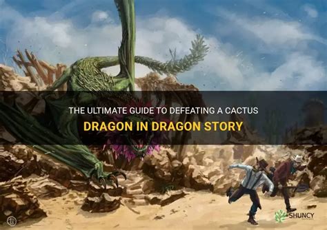 The Ultimate Guide To Defeating A Cactus Dragon In Dragon Story Shuncy