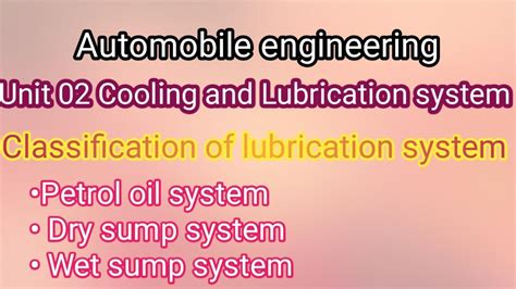 Petrol Oil System Dry Sump System Wet Sump System Classification Of Lubrication System