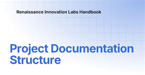 Project Documentation Structure Renaissance Innovation Labs Handbook