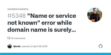 name or service not known error while domain name is surely existing · issue 5348 · coredns
