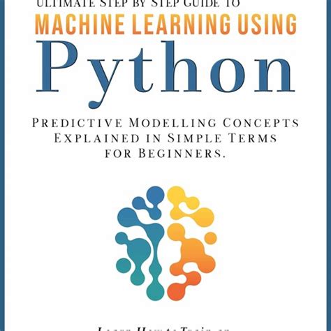 Stream Download Ultimate Step By Step Guide To Machine Learning Using