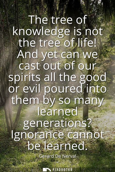 The Tree Of Knowledge Is Not The Tree Of Life And Yet Can We Cast Out O