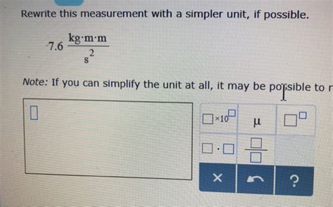 solved rewrite this measurement with a simpler unit if