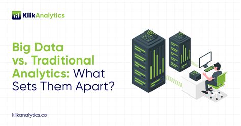Big Data Vs Traditional Analytics What Sets Them Apart