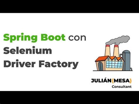 Usando Springboot Con Selenium Webdriver Para Crear Una Fábrica De
