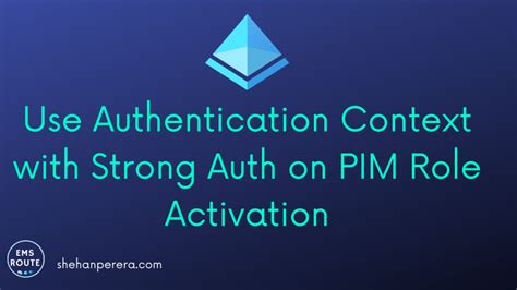 Use Authentication Context With Strong Auth On Pim Role Activation