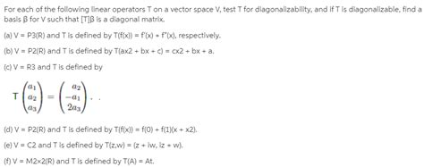 for each of the following linear operators t on a… bartleby