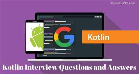 50 Frequently Asked Kotlin Interview Questions And Answers