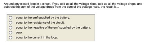 Solved Around Any Closed Loop In A Circuit If You Add Up Chegg
