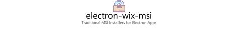 Electron Wix Msi Npm