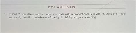 solved post lab questionsin part 2 ﻿you attempted to model